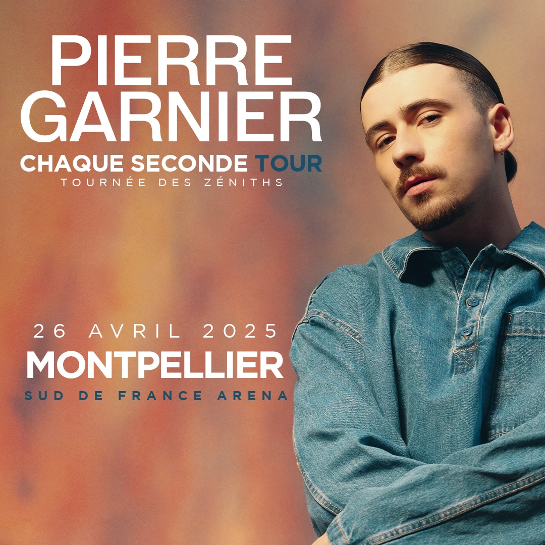 PIERRE GARNIER - CHAQUE SECONDE TOUR - Parc expo Montpellier